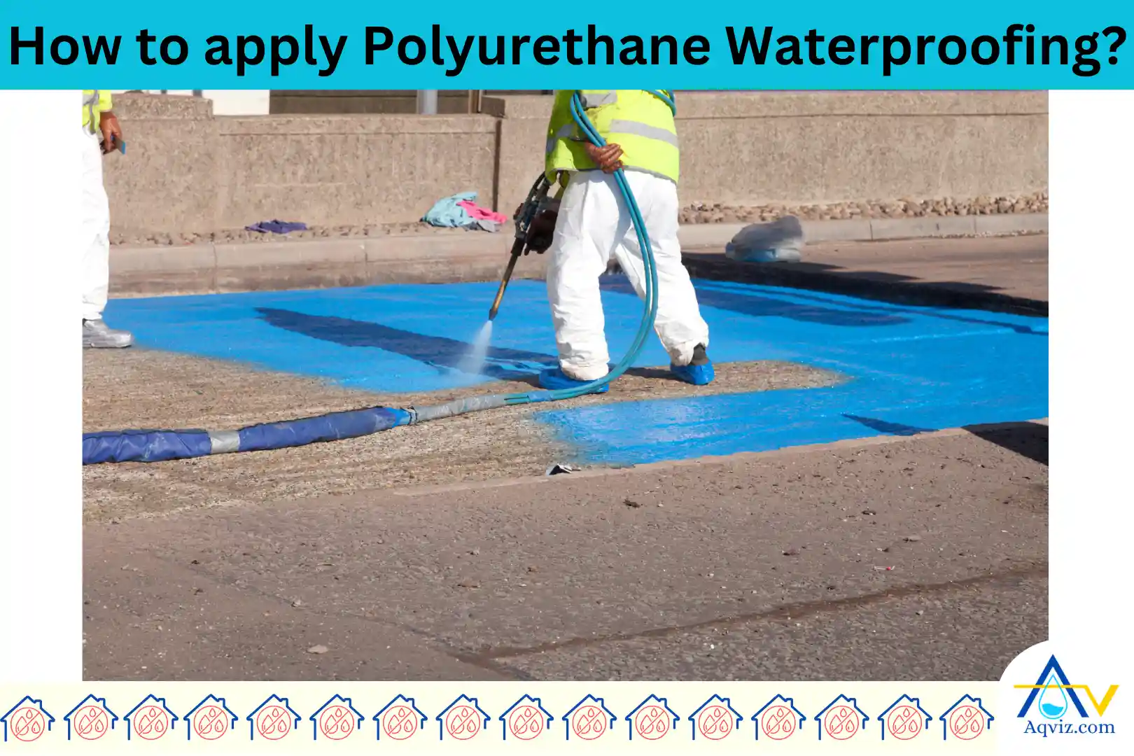 How to apply Polyurethane Waterproofing?